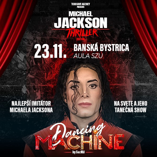 DANCING MACHINE MICHAEL JACKSON TRIBUTE - THRILLER EDITION | Banská ...